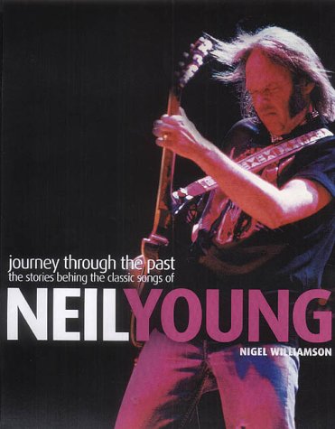 Journey Through the Past: The Stories Behind the Classic Songs of Neil ...
