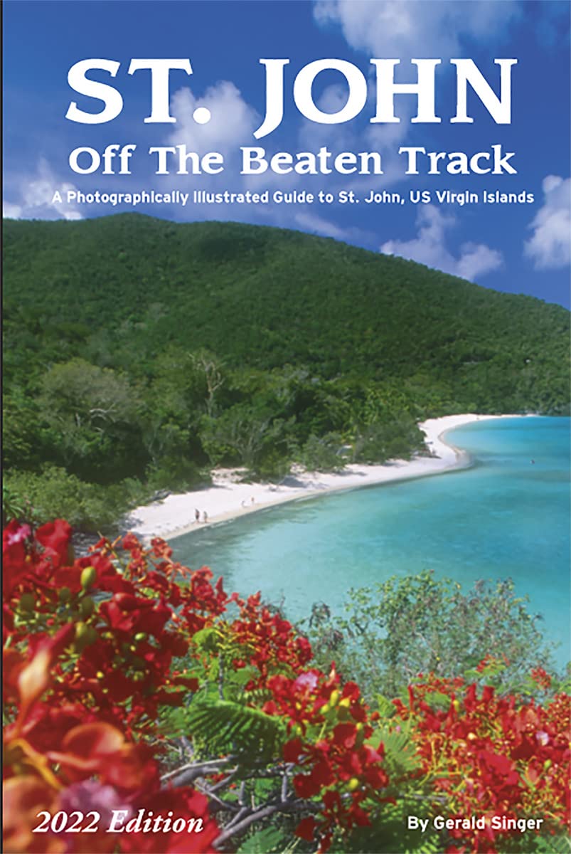St. John Off The Beaten Track: A Photographically Illustrated Guide to St. John, US Virgin ...