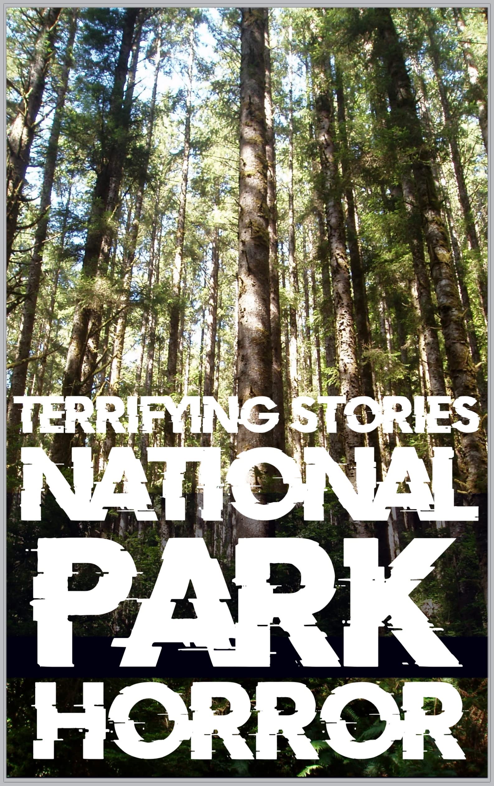 Terrifying National Park Horror Stories: Part 1 (Cryptids, Supernatural ...