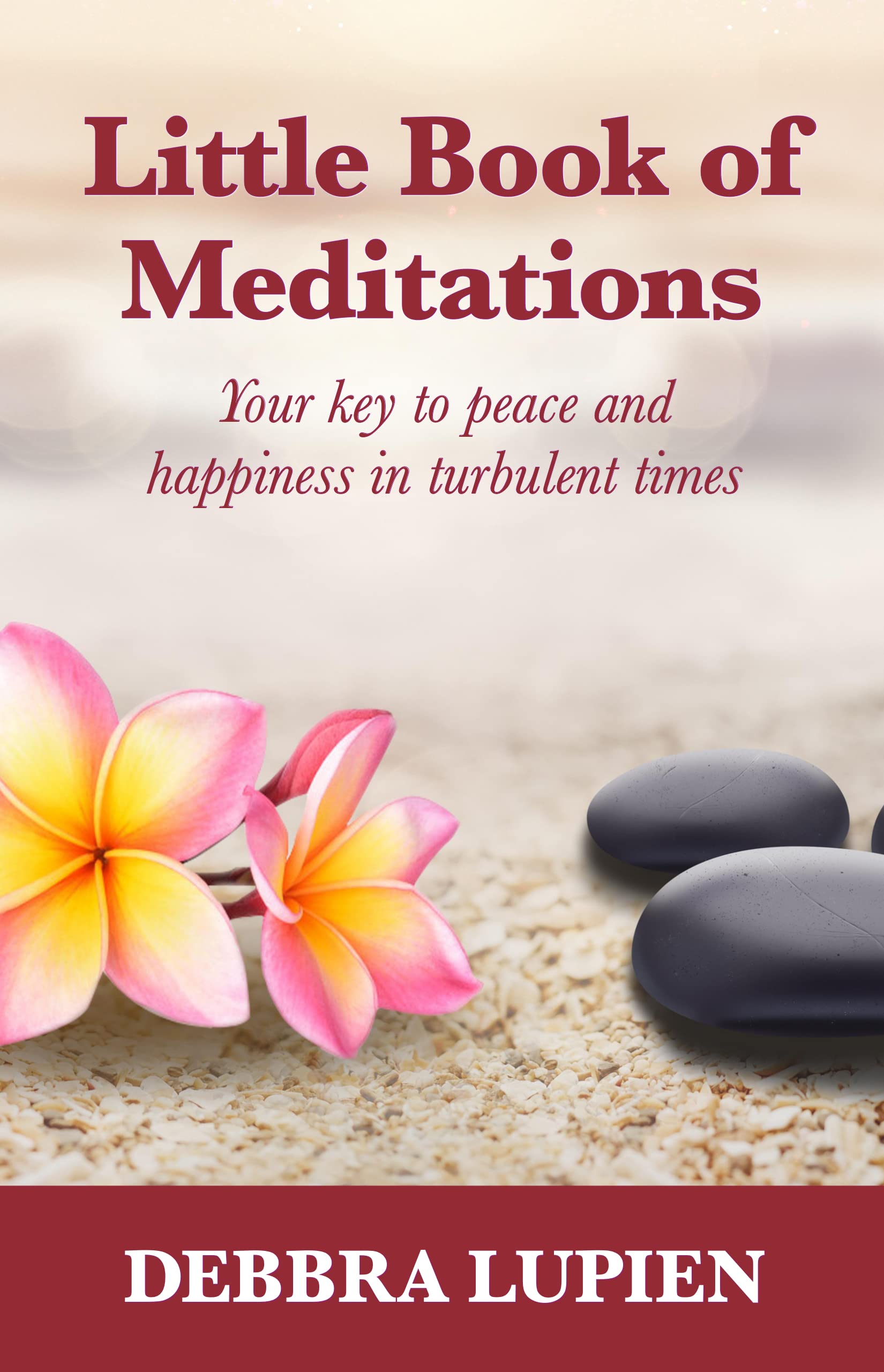 Little Book of Meditations, Volume One: Your key to peace and happiness ...