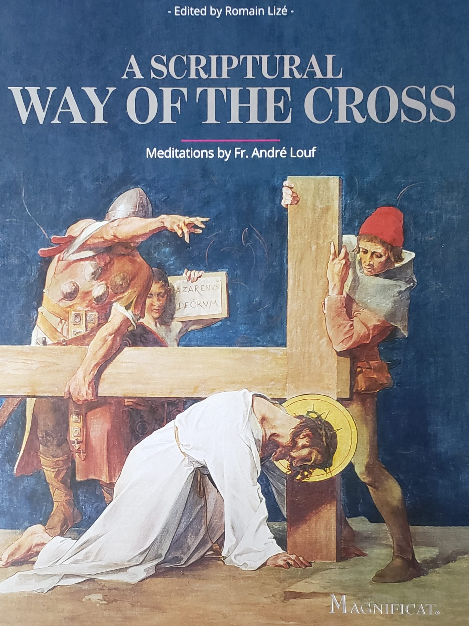 A Scriptural Way of the Cross by Fr. Andre Louf | Goodreads