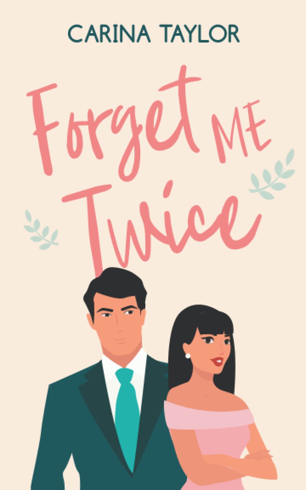 Forget Me Twice (All's Fair) by Carina Taylor | Goodreads