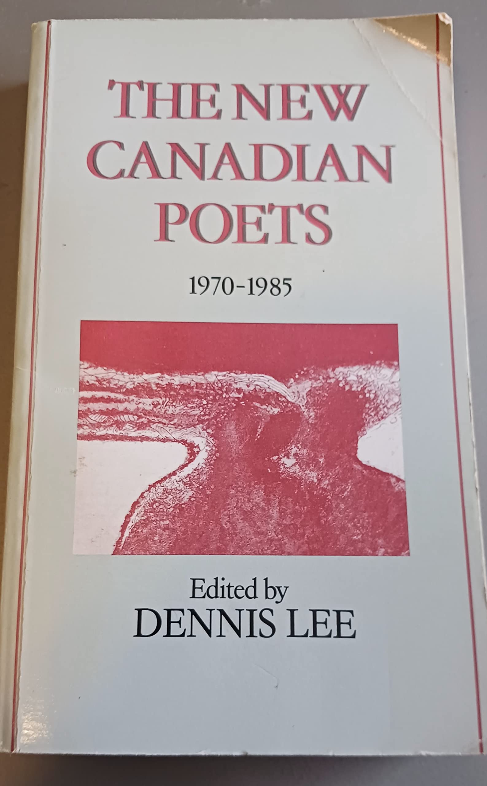 The New Canadian Poets: 1970-1985 by Dennis Lee | Goodreads