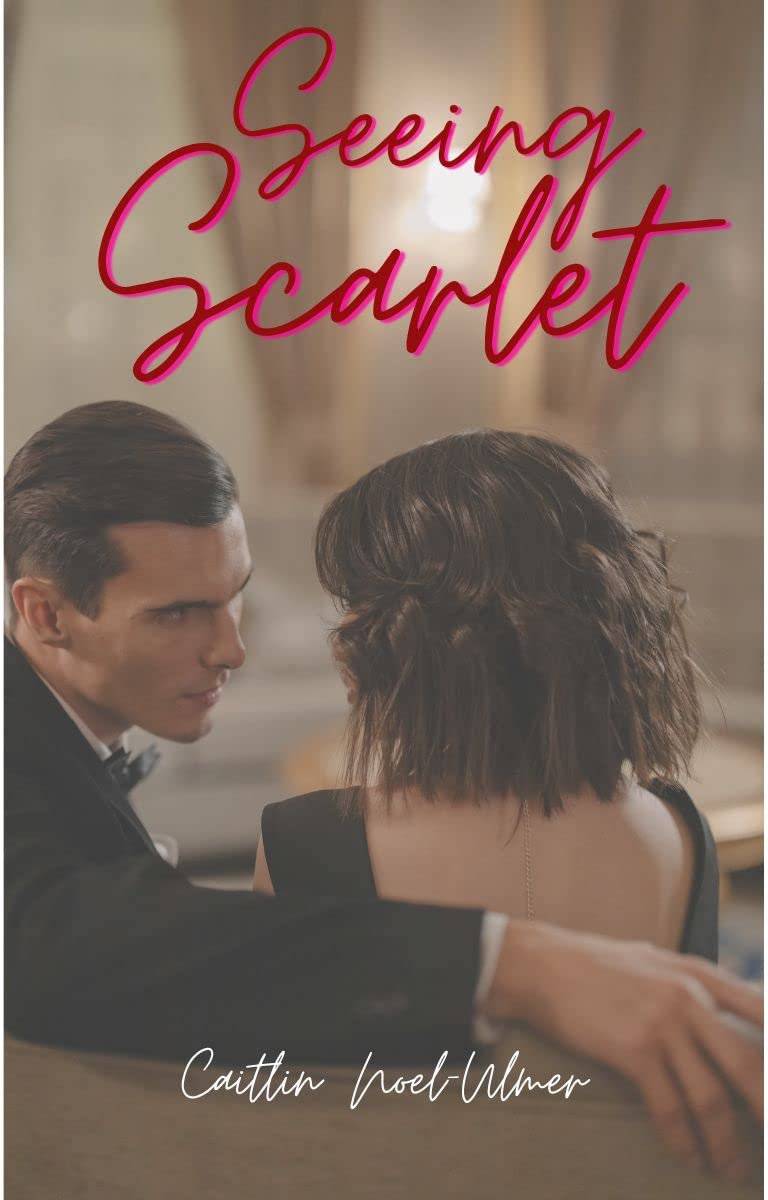Seeing Scarlet by Caitlin Noel-Ulmer | Goodreads
