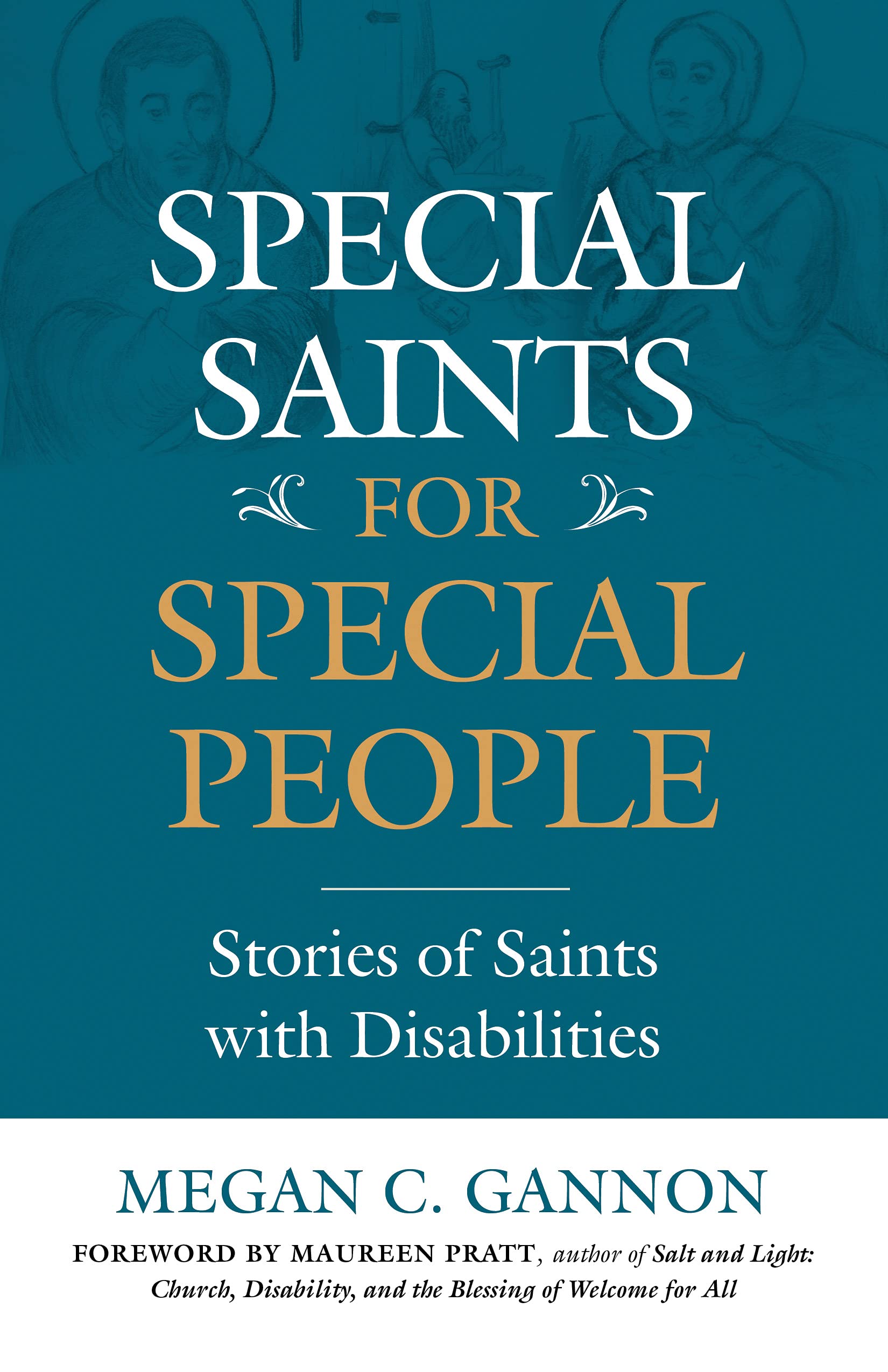 Special Saints for Special People: Stories of Saints with Disabilities ...