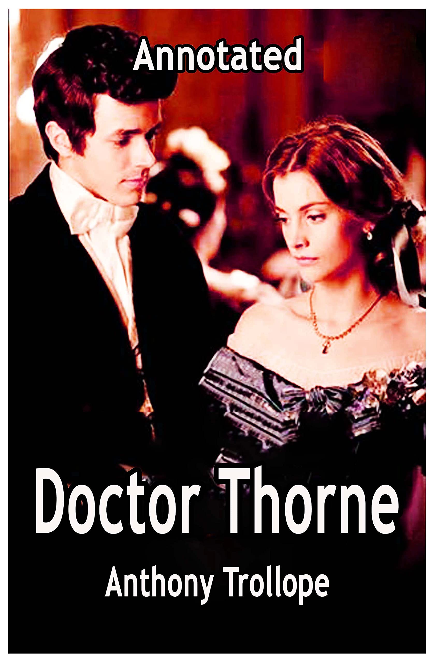 Doctor Thorne: (Annotated) by Anthony Trollope | Goodreads