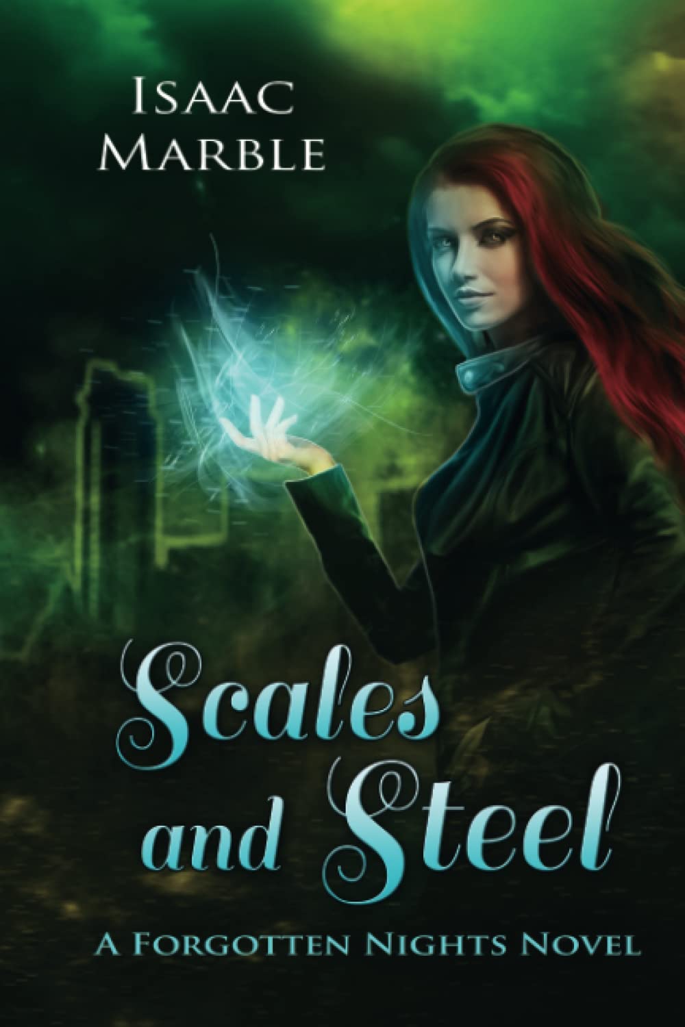 Scales and Steel: A Forgotten Nights Novel by Isaac Marble | Goodreads