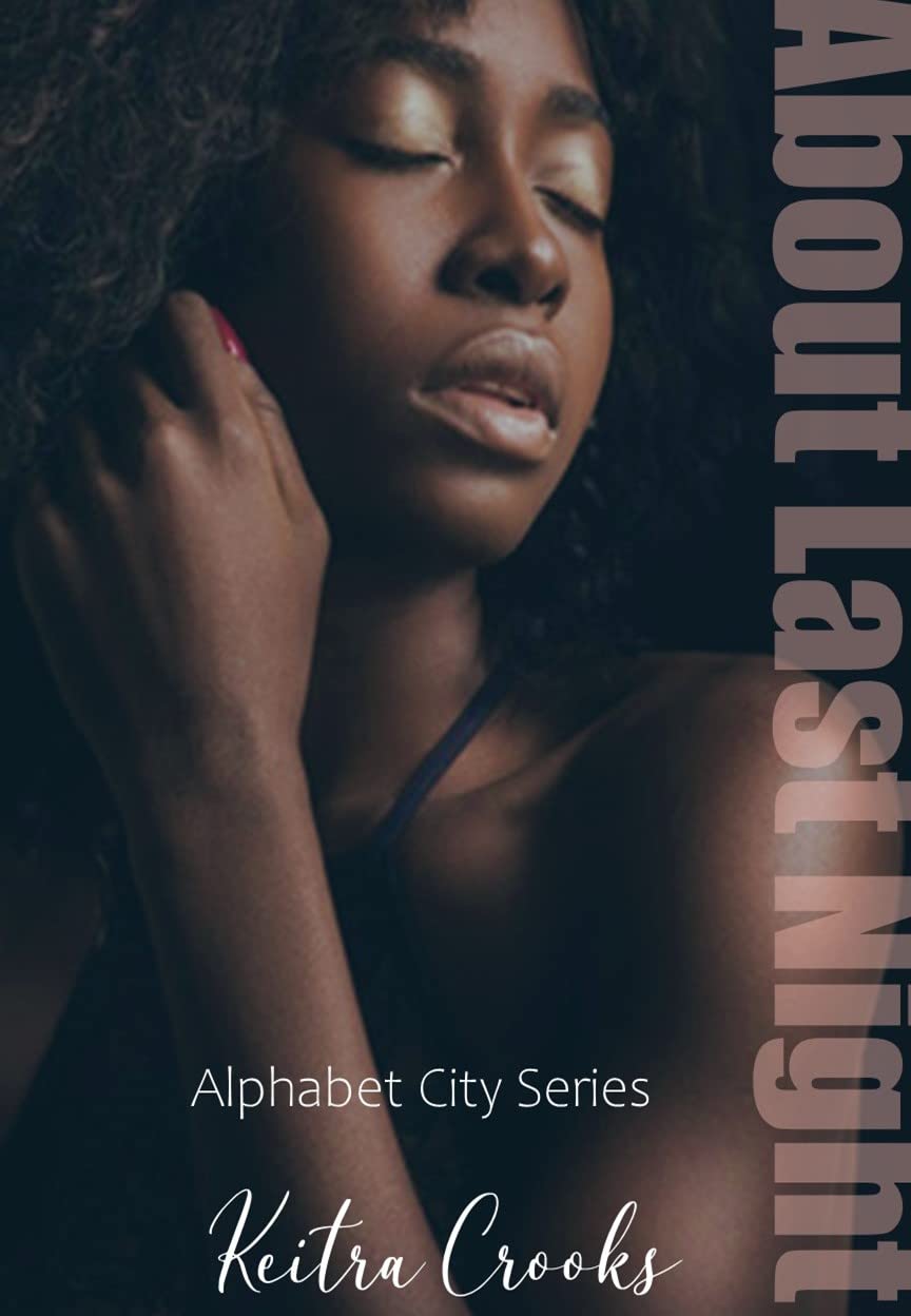 About Last Night: (Alphabet City Series) Book 1 by Keitra Crooks ...