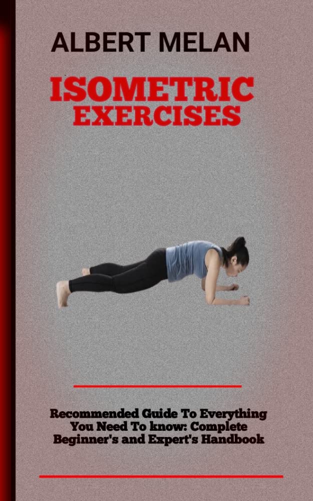 Isometric Exercises : An Instructional Manual On The Effective Use Of ...