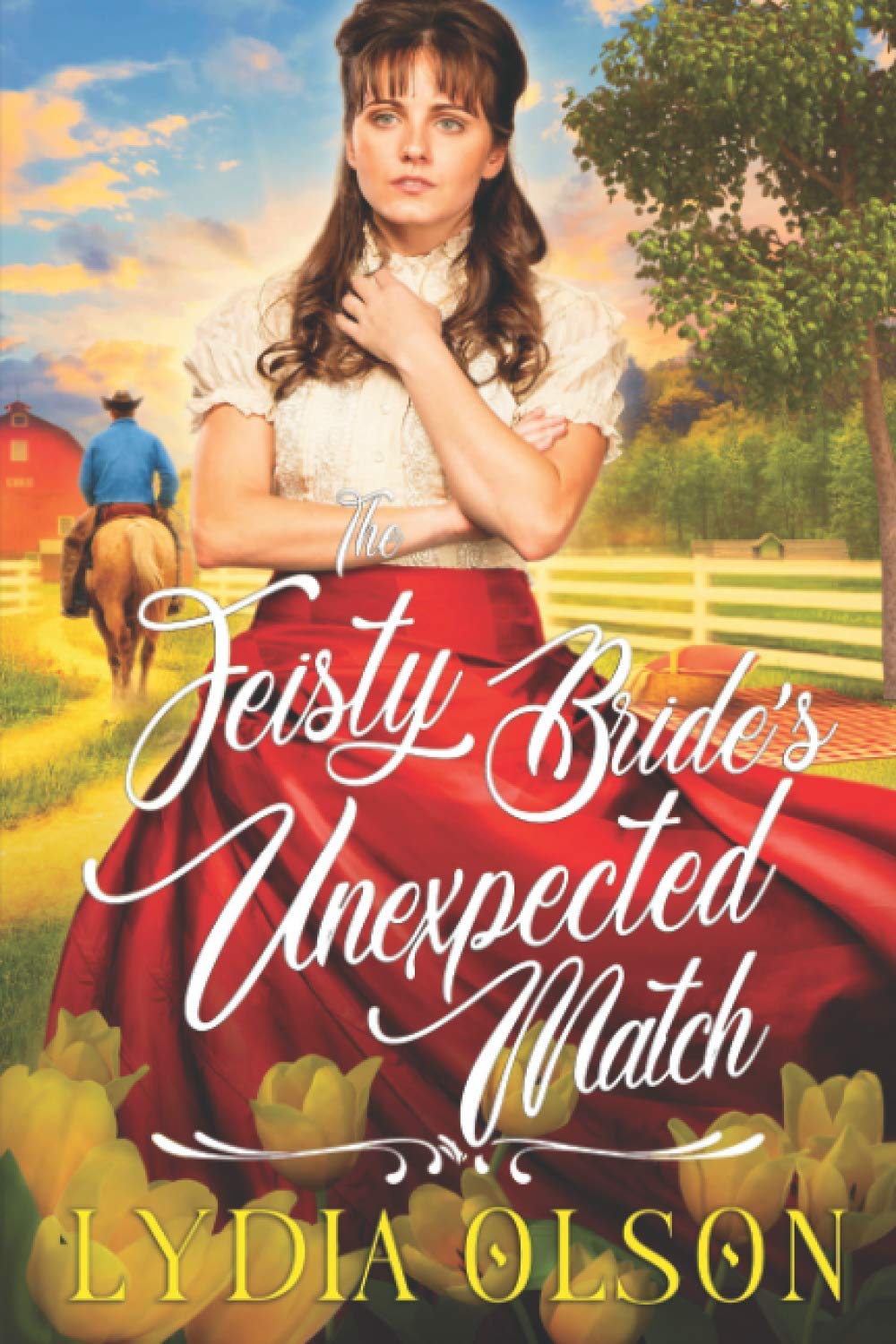 The Feisty Bride's Unexpected Match by Lydia Olson | Goodreads