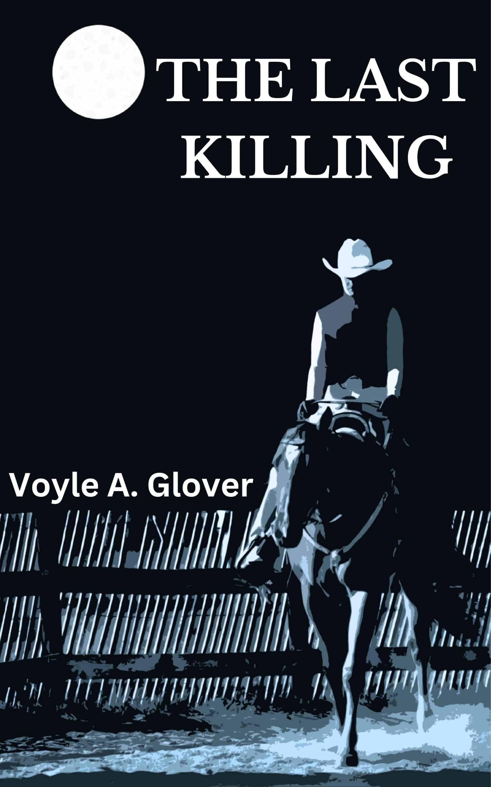 The Last Killing: Death of a Gunman by Voyle Glover | Goodreads