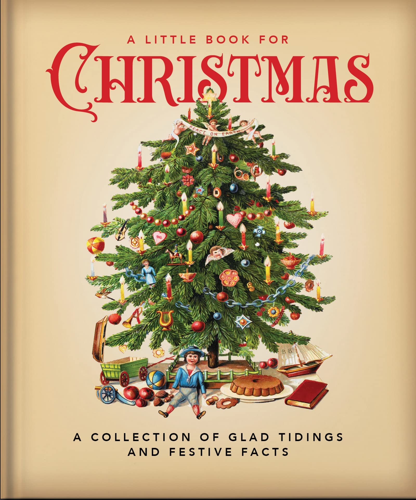 A Little Book for Christmas: A Collection of Glad Tidings and Festive ...