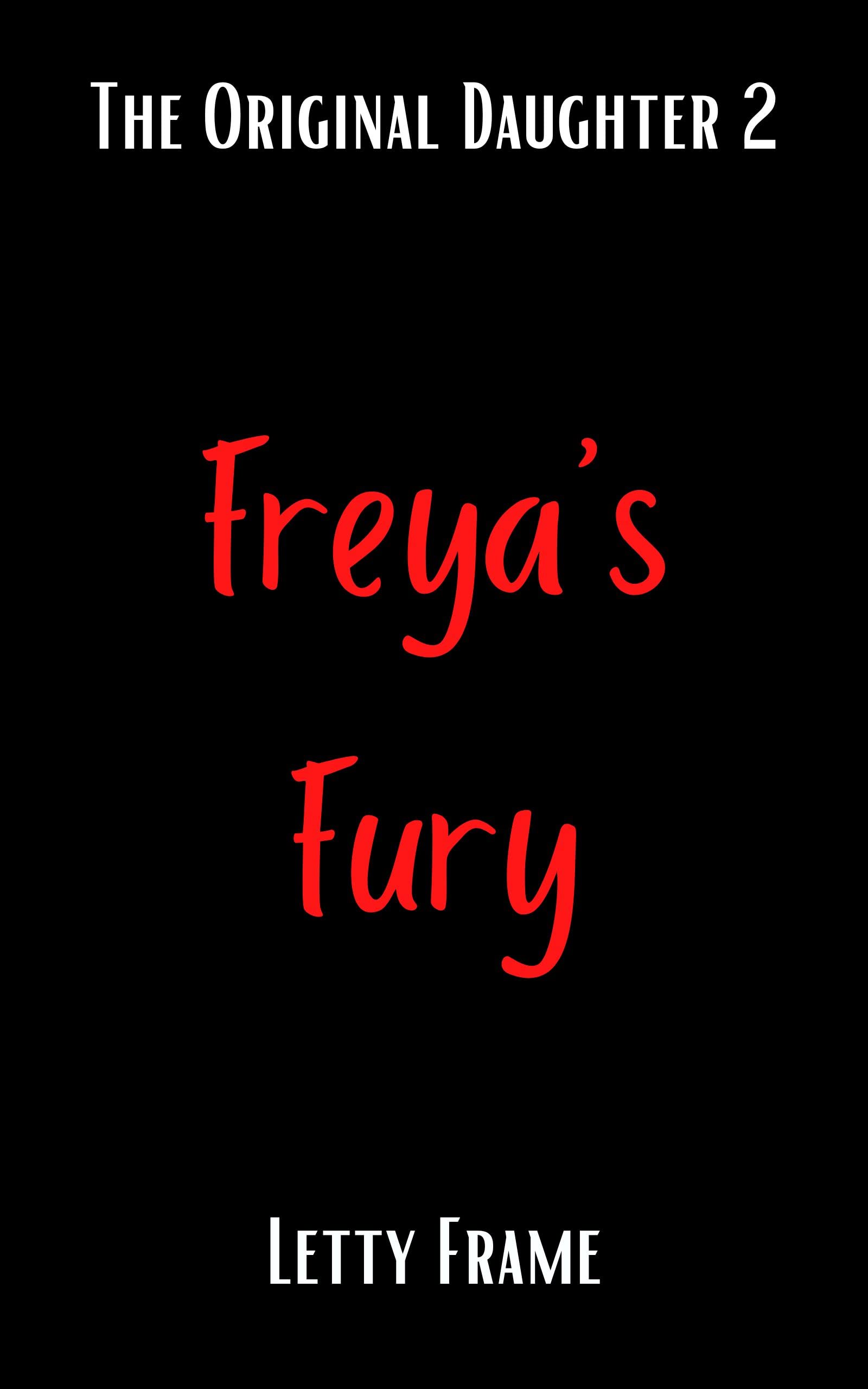 Freya's Fury (The Original Daughter Book 2) by Letty Frame | Goodreads