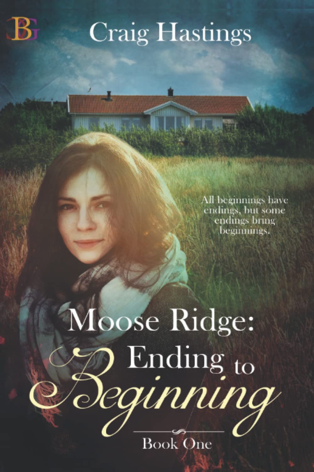 Moose Ridge: Ending to Beginning by Craig Hastings | Goodreads