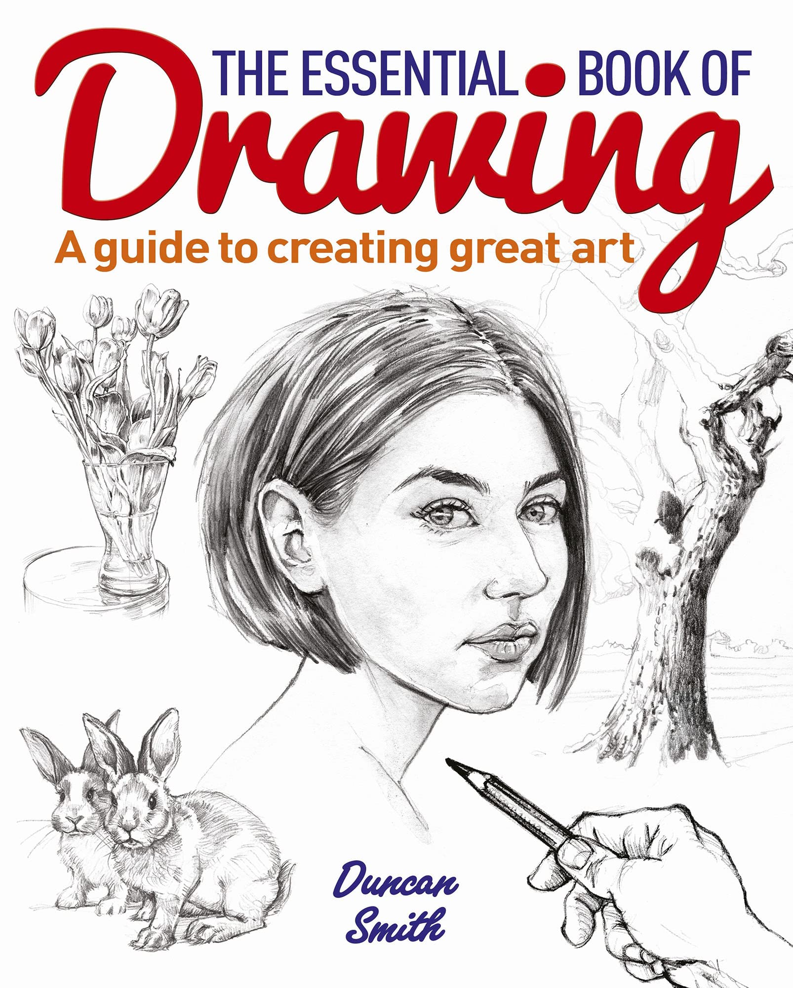 The Essential Book of Drawing: A guide to creating great art by Duncan ...