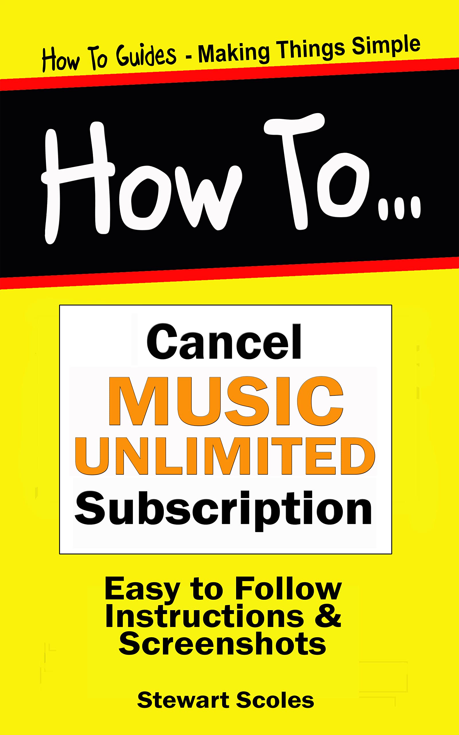 How to Cancel Music Unlimited Subscription: Easy to Follow Step by Step Guide by Stewart Scoles ...