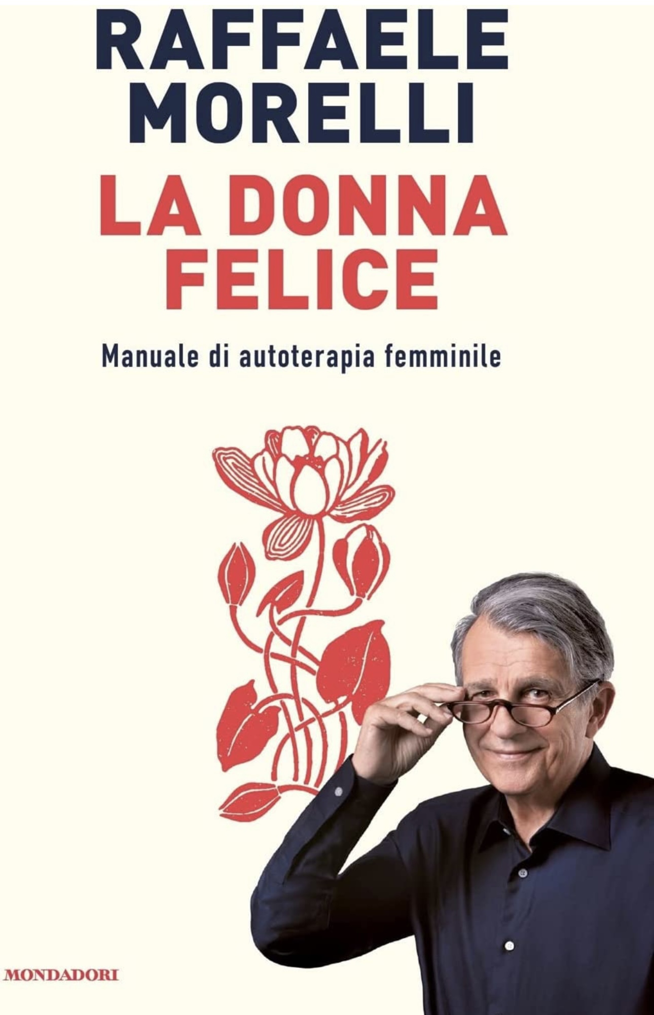 La donna felice. Manuale di autoterapia femminile by Raffaele Morelli ...