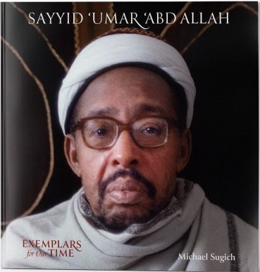 Sayyid ‘Umar ‘Abd’Allah: The Blessed One by Michael Sugich | Goodreads