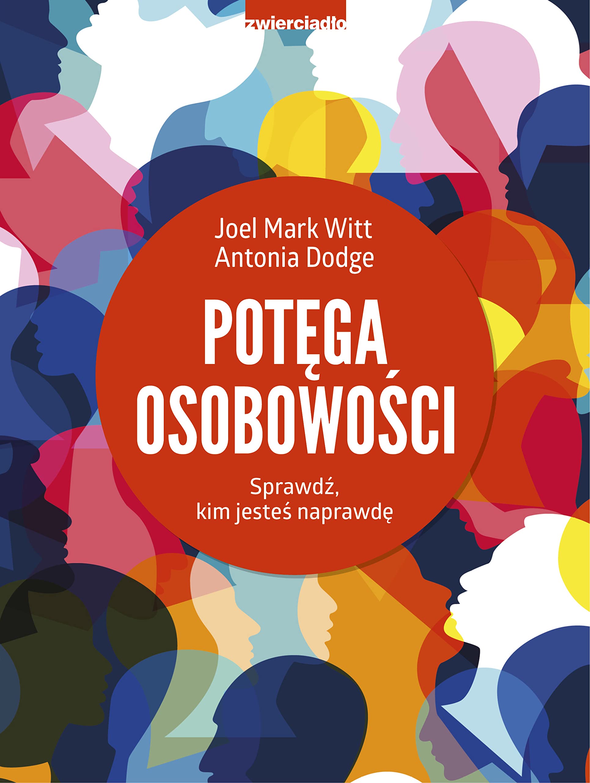 Potega osobowosci. Sprawdz, kim jestes naprawde by Joel Mark Witt ...
