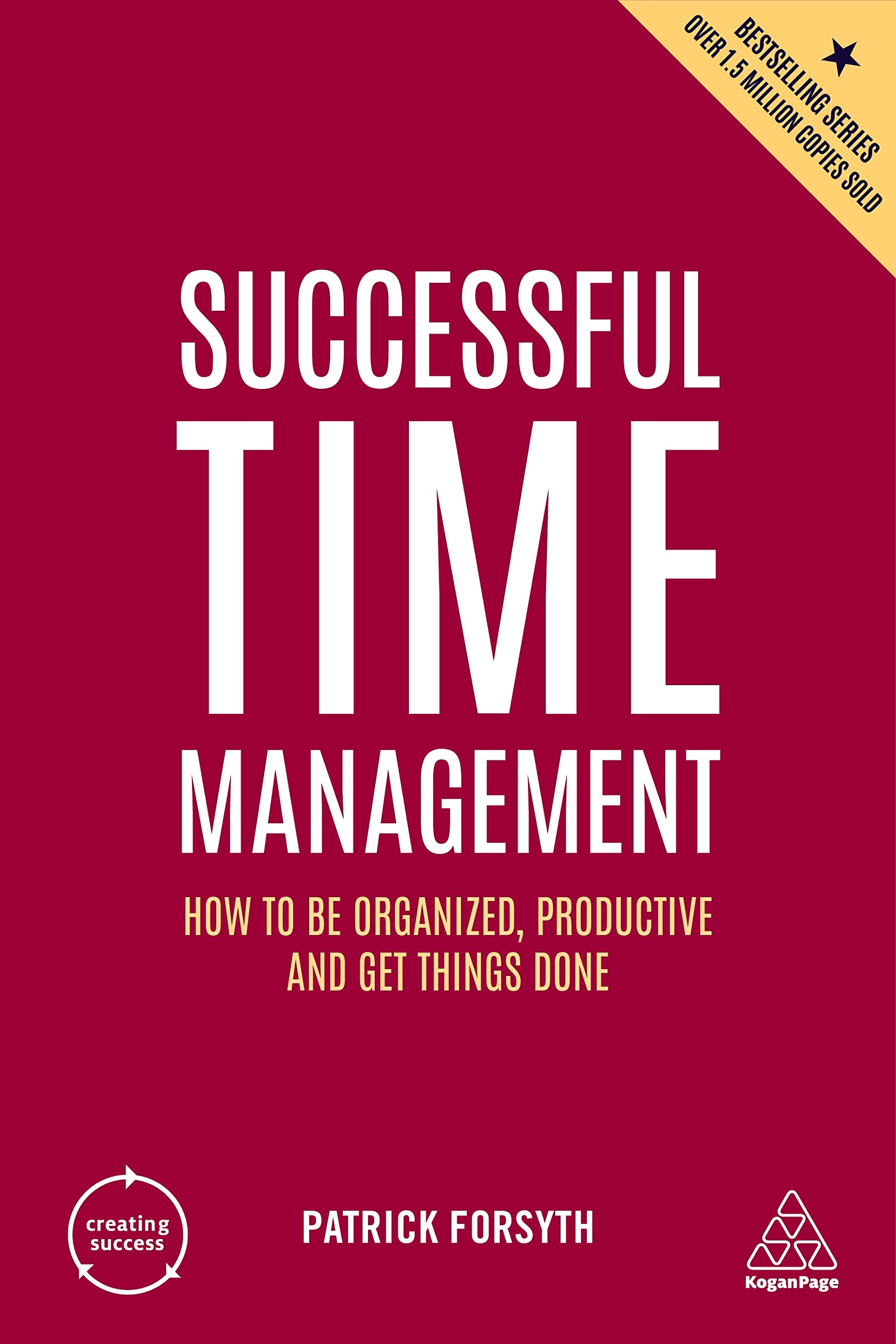 Successful Time Management: How to be Organized, Productive and Get ...