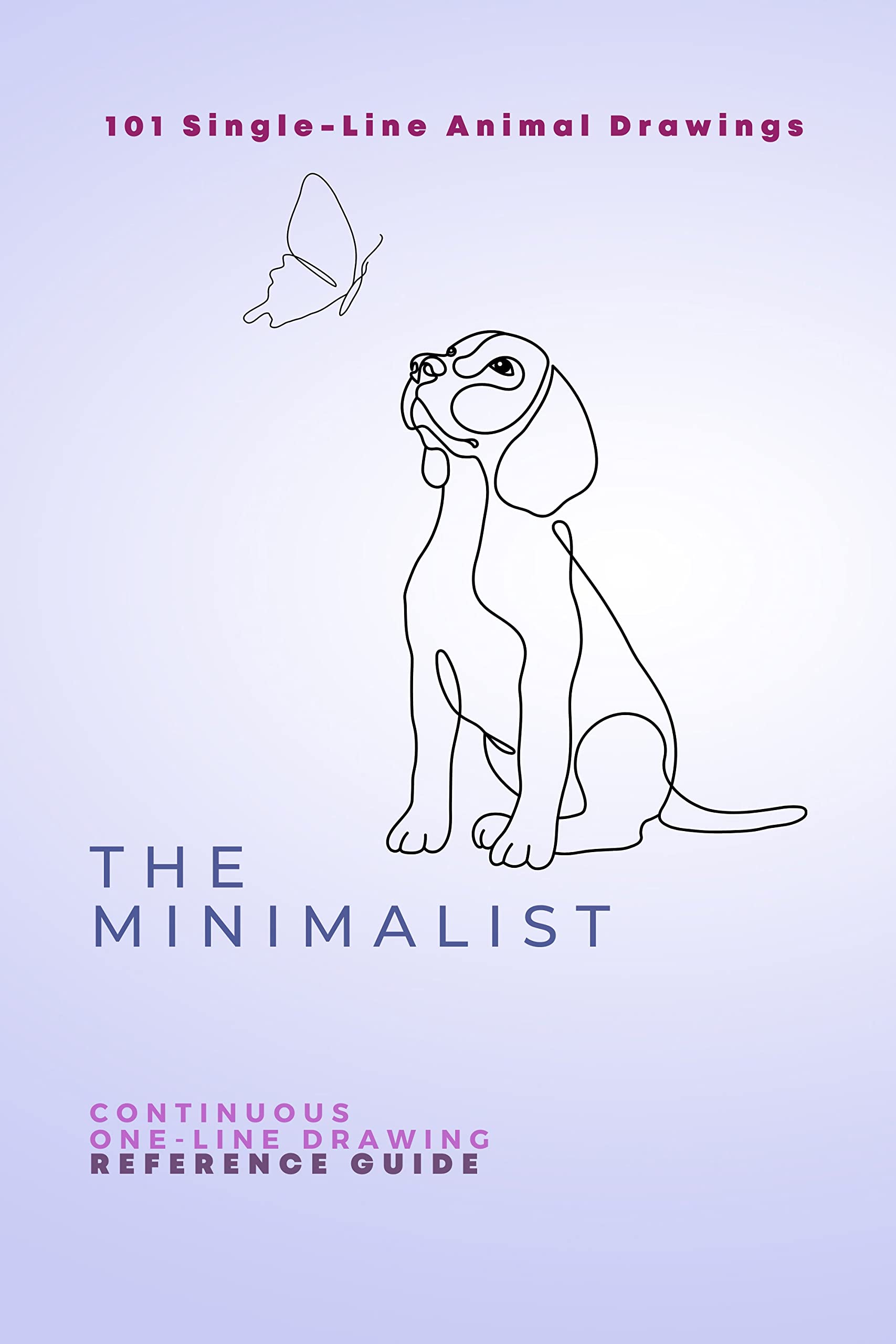 The Minimalist 101 Single-Line Animals: Continuous Drawing Reference ...