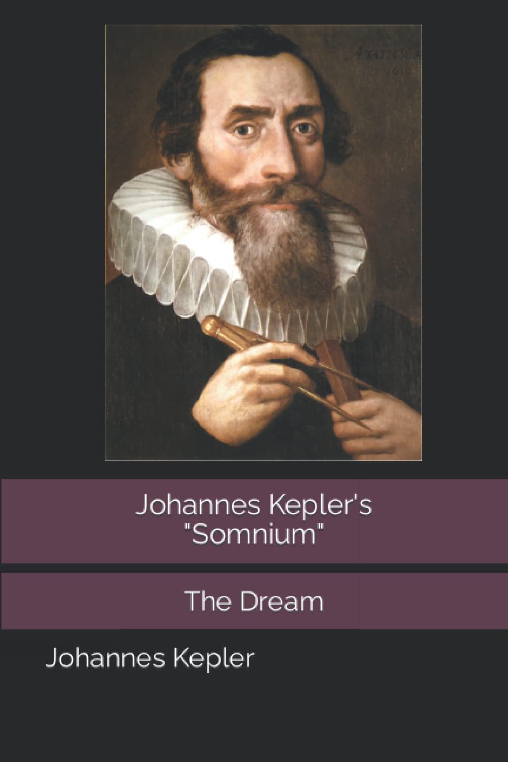 Johannes Kepler's "Somnium" (The Dream) by Johannes Kepler | Goodreads