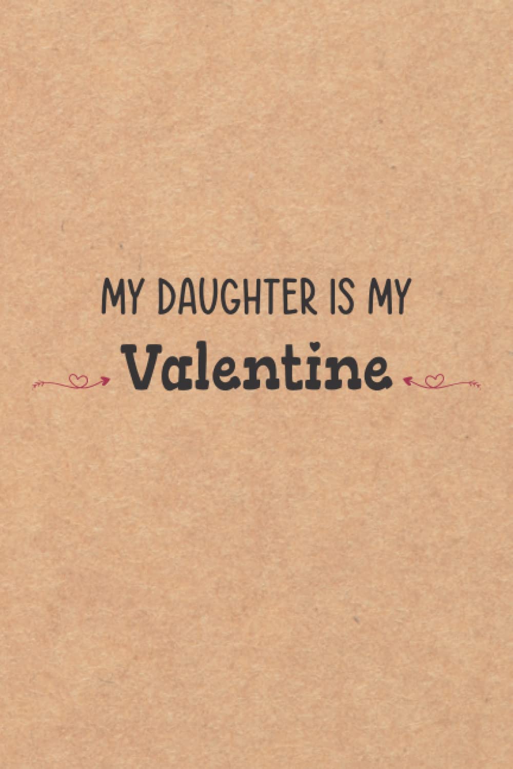 Valentines Day Gifts For Daughter My Daughter Is My Valentine valentines-day-gifts-for-daughter-my-daughter-is-my-valentine
