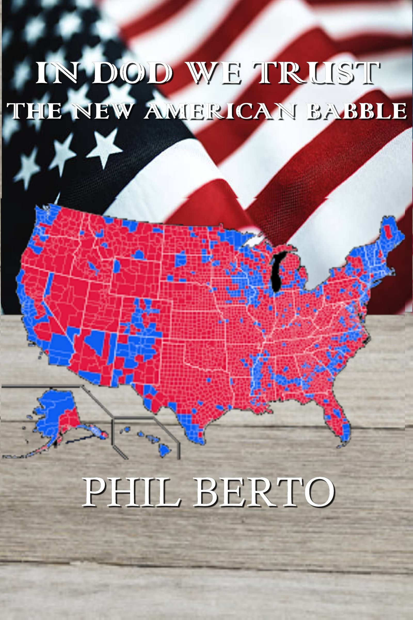 In DOD We Trust: The New American Babble by Phil Bertoi | Goodreads