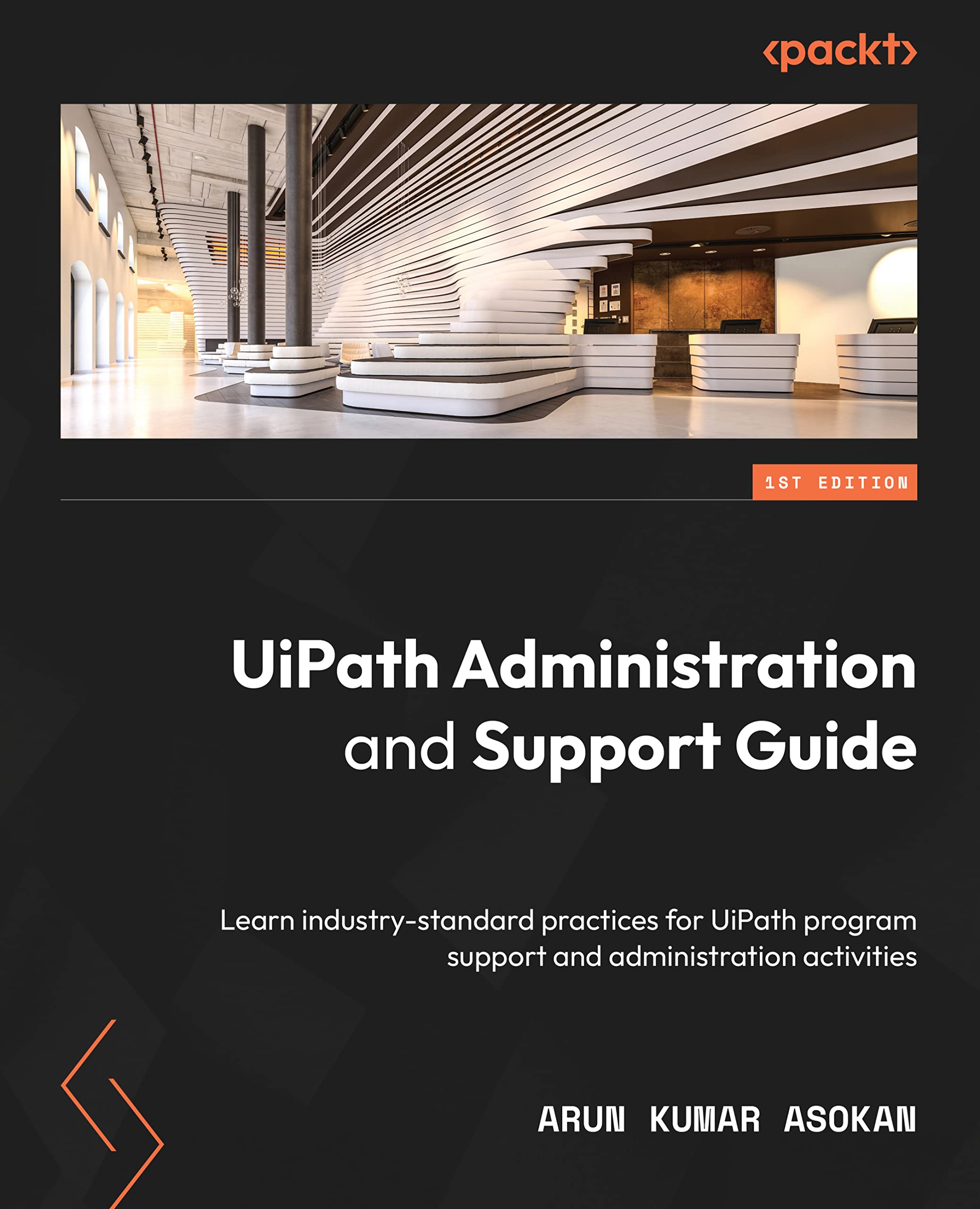 UiPath Administration and Support Guide: Learn industry-standard ...