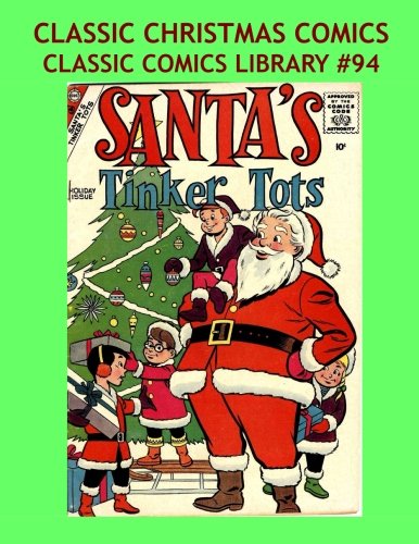 Classic Christmas Comics: Classic Comics Library #94: A Giant ...