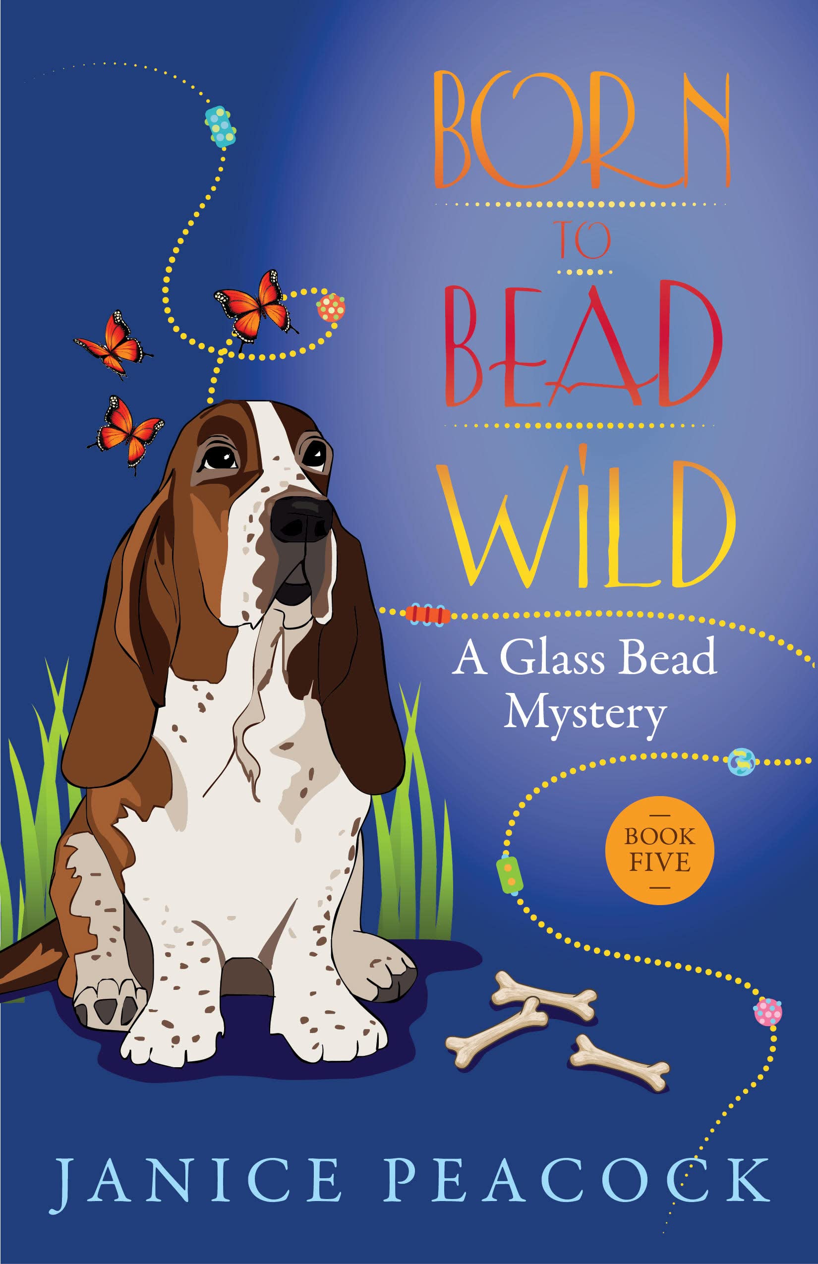 Born to Bead Wild: A Humorous Cozy Mystery by Janice Peacock | Goodreads