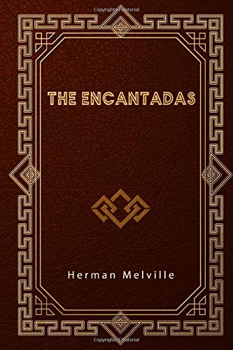 The Encantadas by Herman Melville | Goodreads
