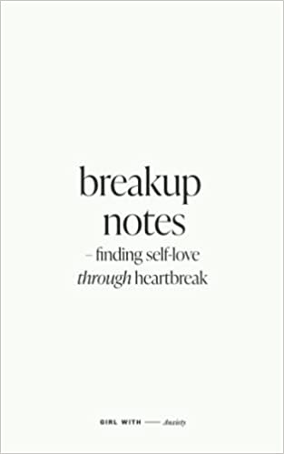 Breakup Notes: Finding self-love through heartbreak by Carmel Samiri ...