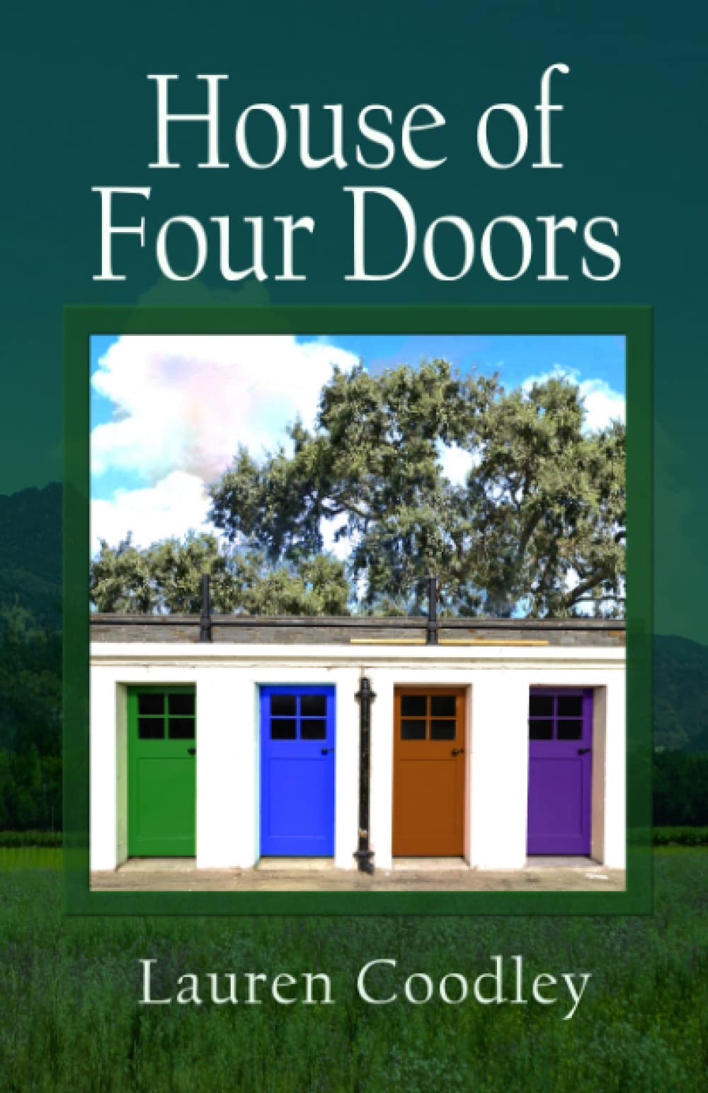 House Of Four Doors By Lauren Coodley Goodreads