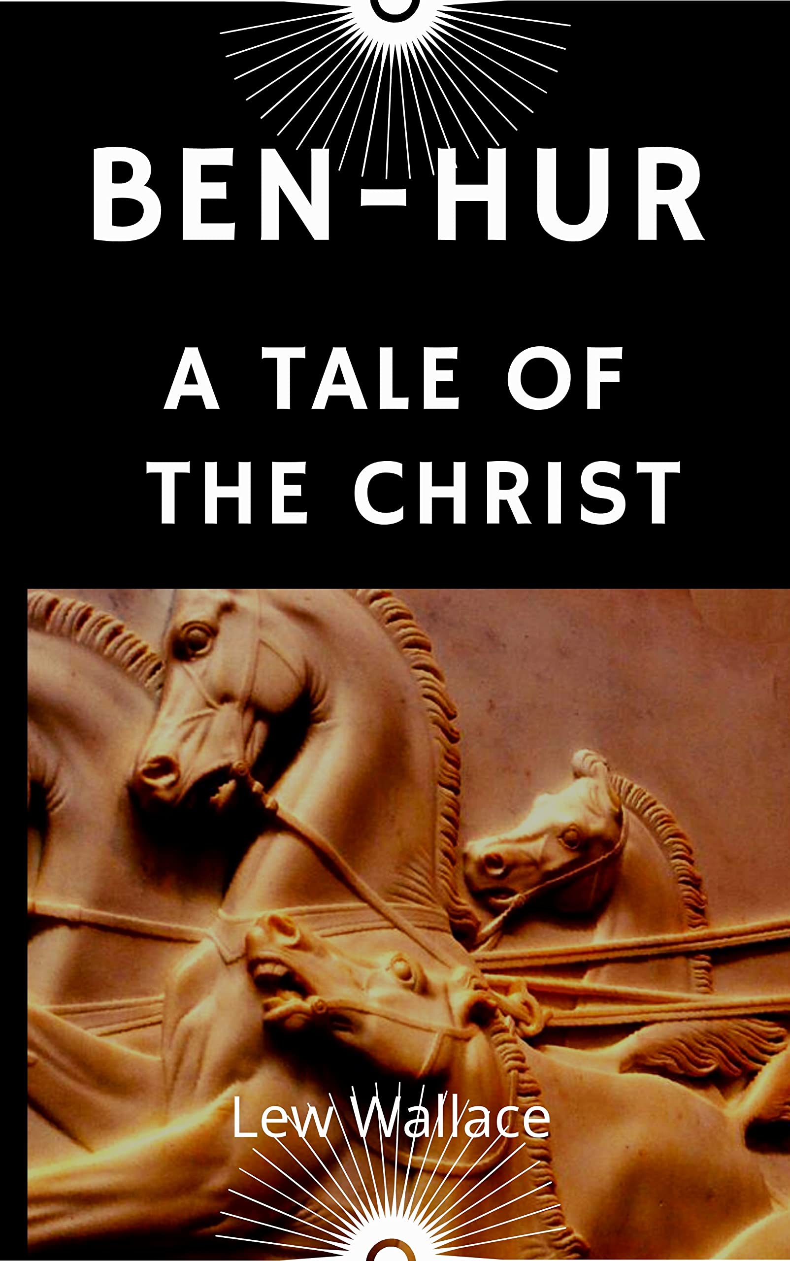 Ben-Hur - Annotated with New Introduction: A Tale of the Christ by Lew ...