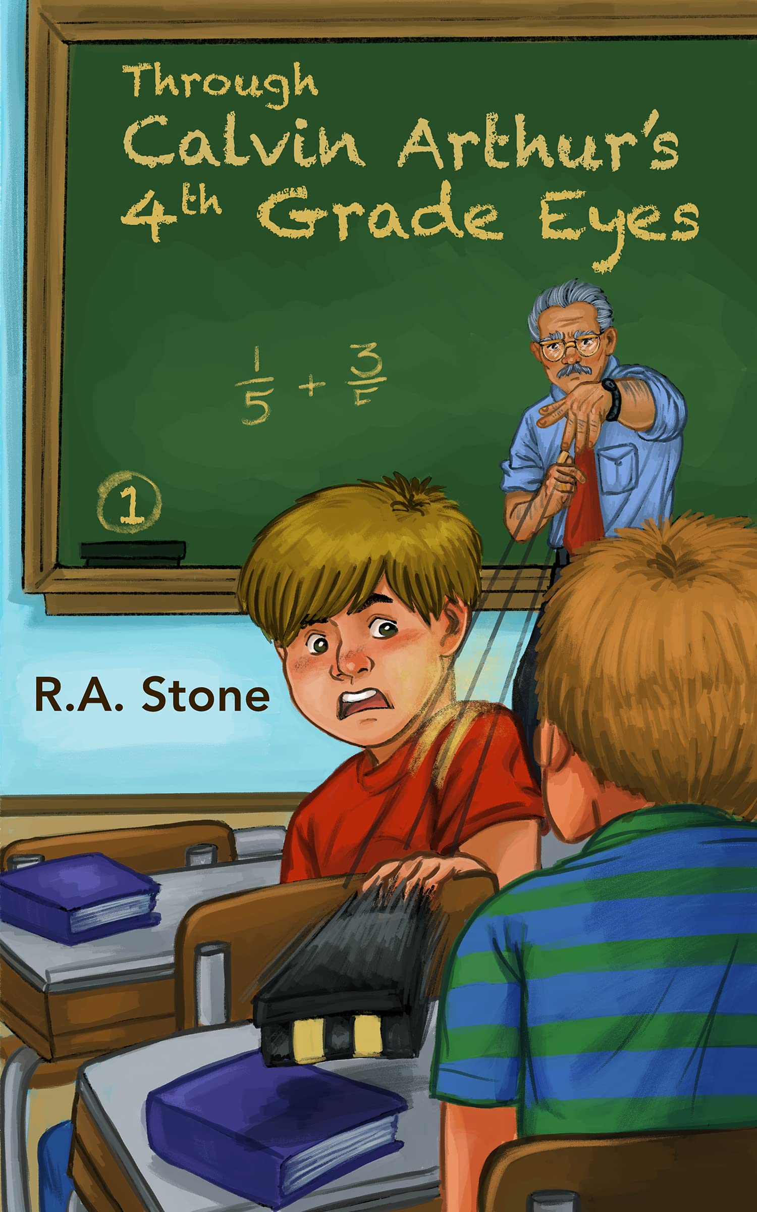 Through Calvin Arthur's 4th Grade Eyes by R.A. Stone | Goodreads