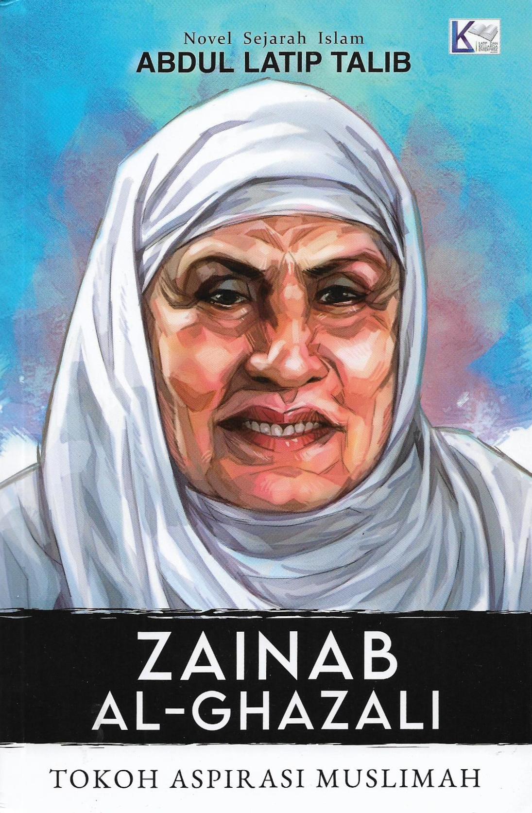 Zainab Al-Ghazali: Tokoh Aspirasi Muslimah by Abdul Latip Talib | Goodreads