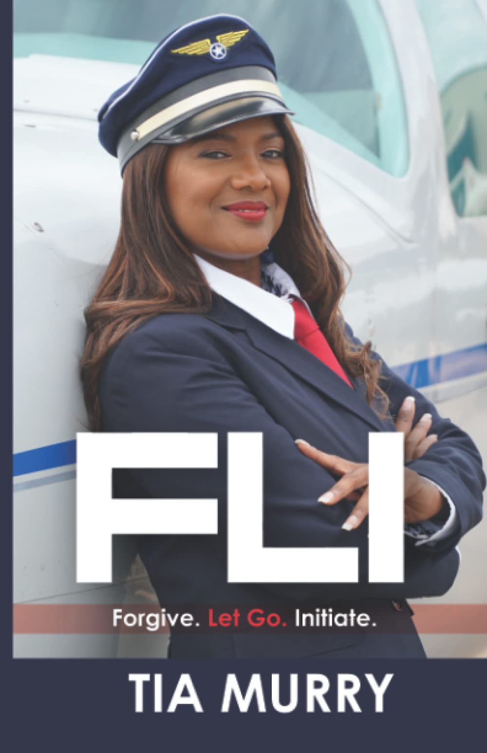 FLI: Forgive. Let Go. Initiate. by Tia Murry | Goodreads