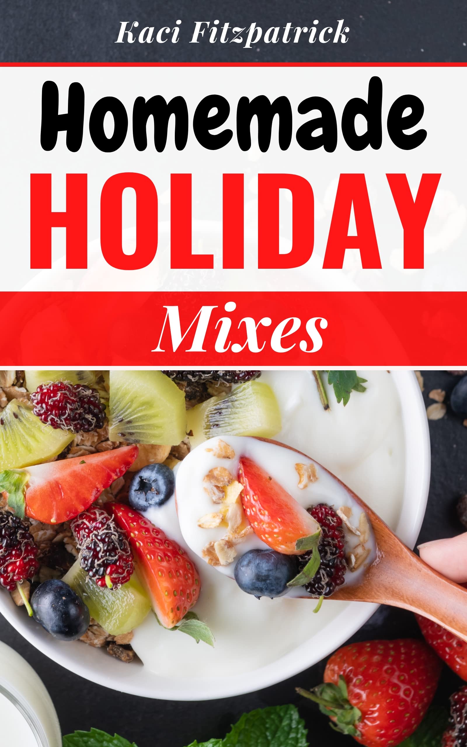 Homemade Holiday Mixes 2023: Complete Recipes For Homemade Mixes That ...