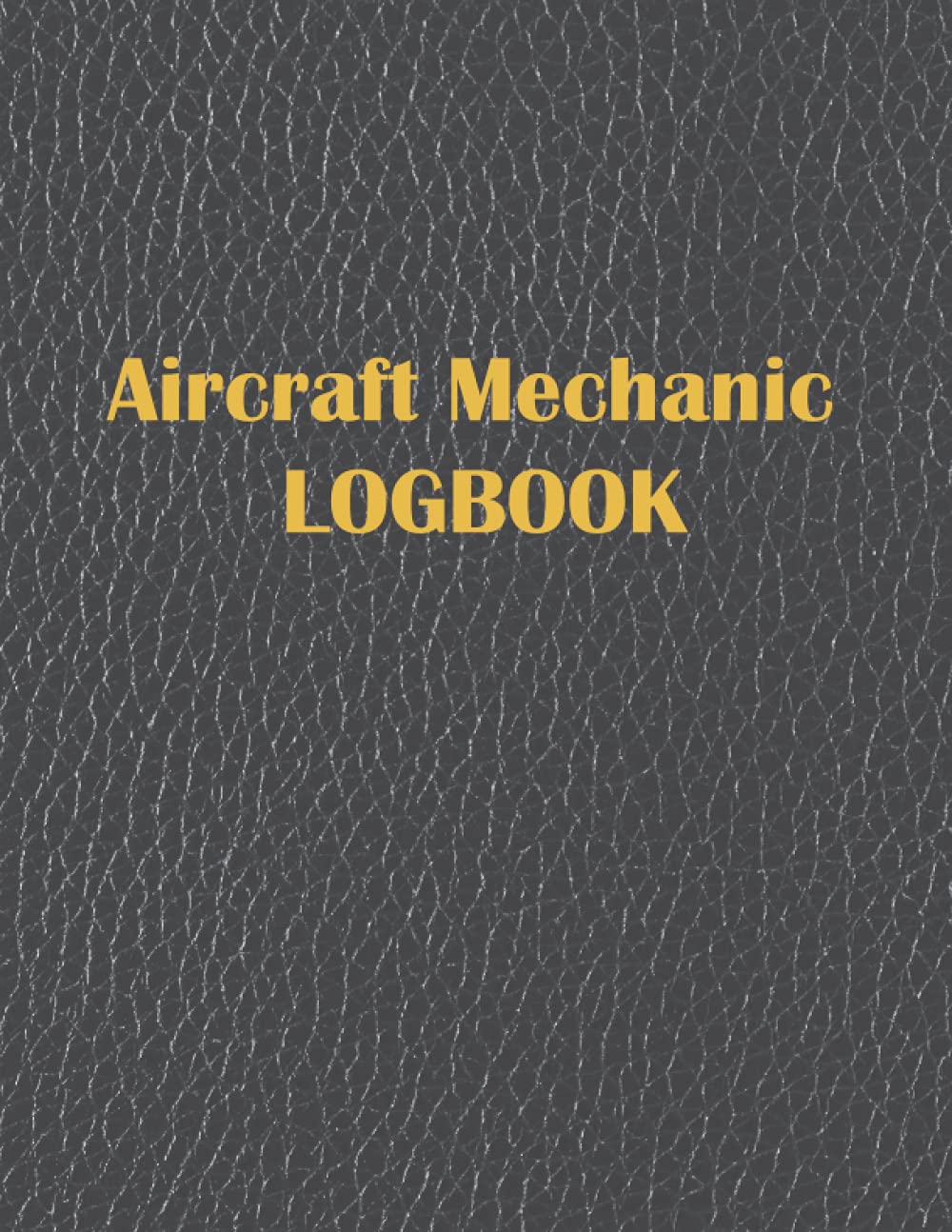 Aircraft Mechanic Logbook: AMT technician log book for airplane and ...
