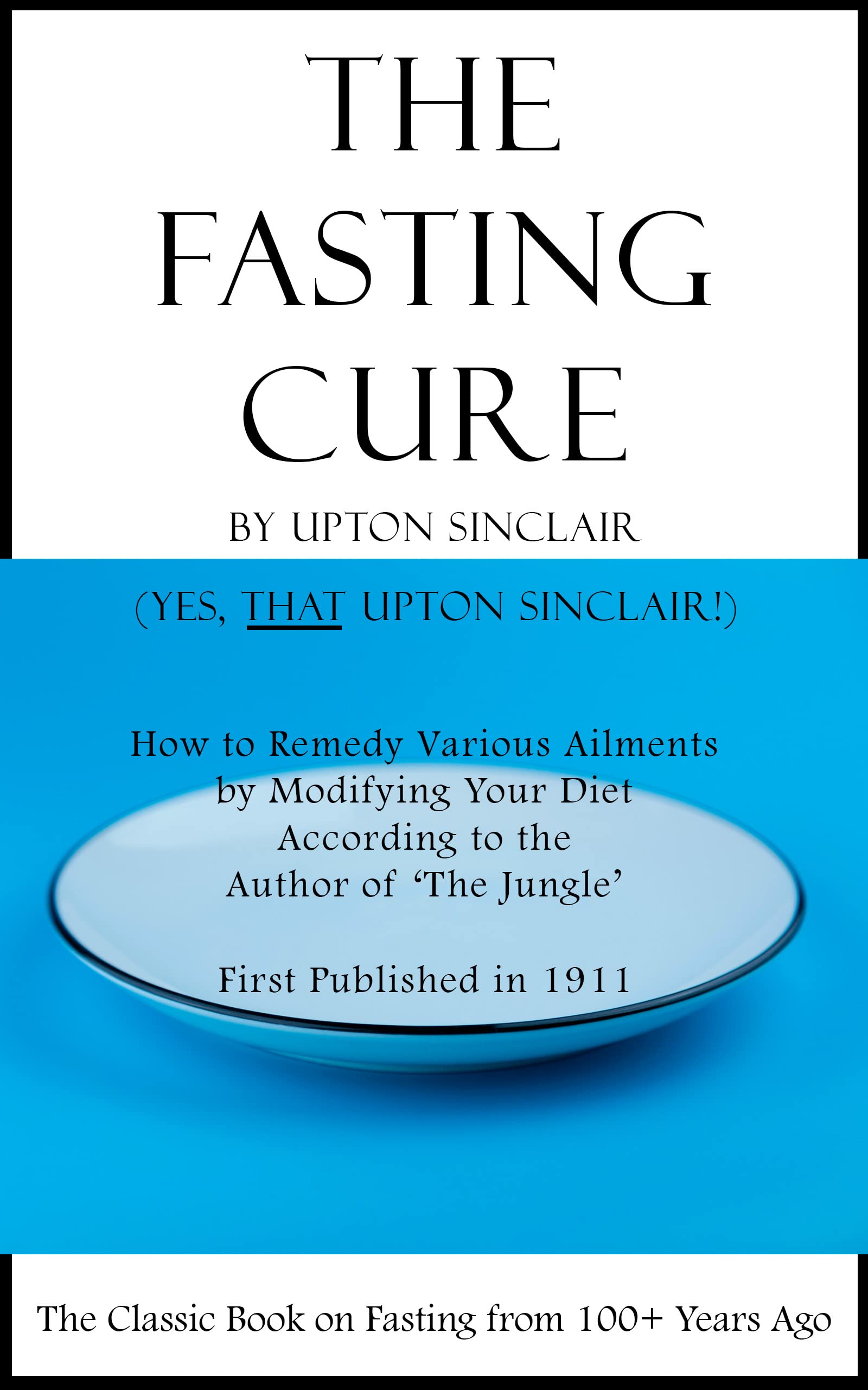 The Fasting Cure (Illustrated) by Upton Sinclair | Goodreads