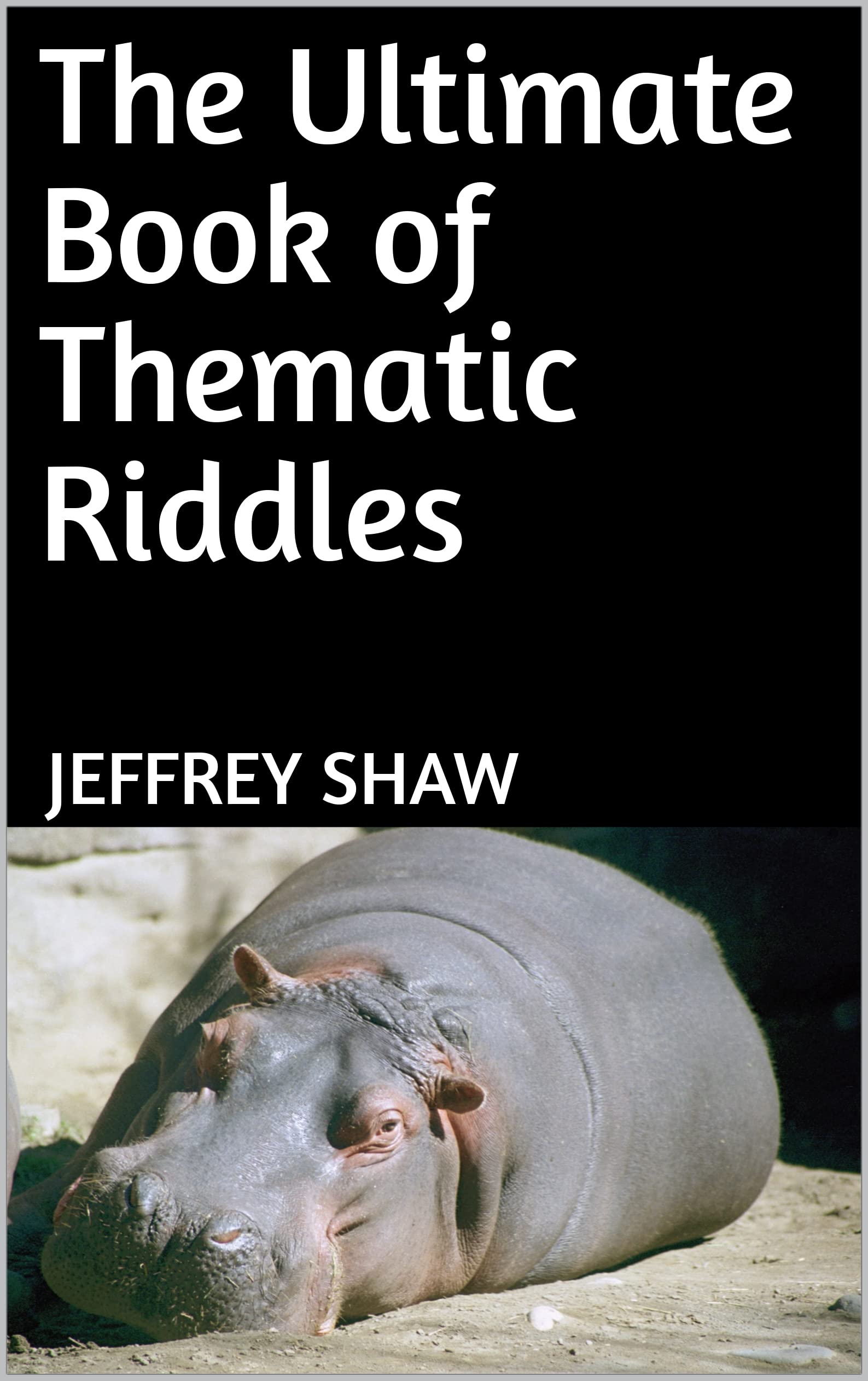 The Ultimate Book of Thematic Riddles by Jeffrey Shaw | Goodreads