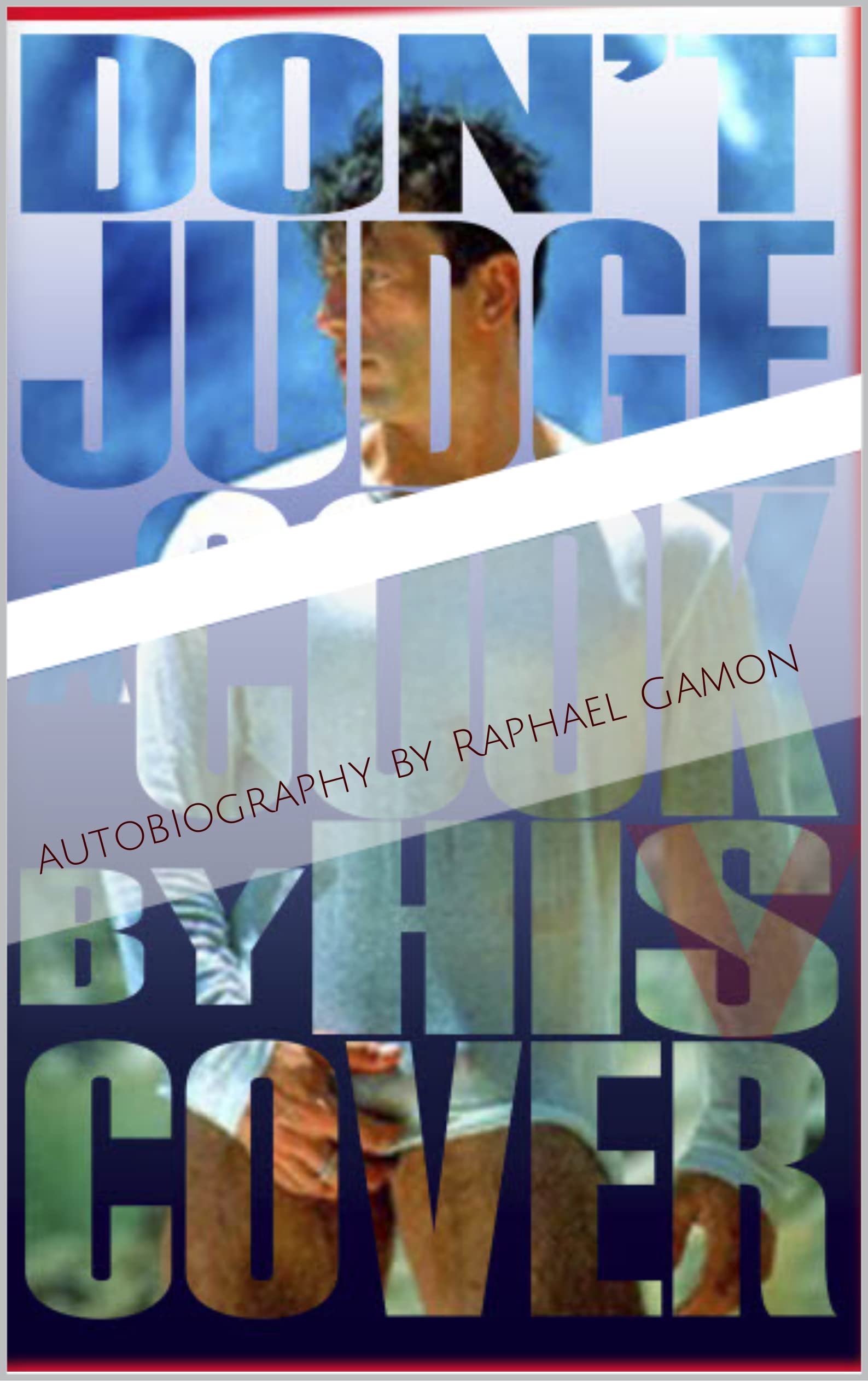don't judge a cook by his cover: autobiography by Raphael Gamon by ...