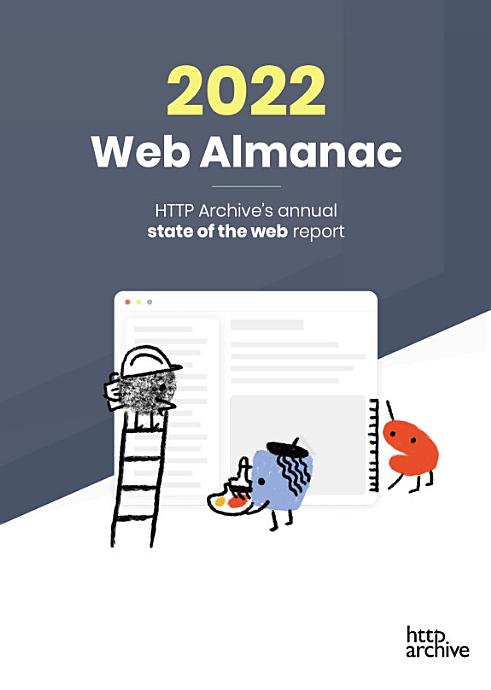 The 2022 Web Almanac: HTTP Archive's annual state of the web report by ...
