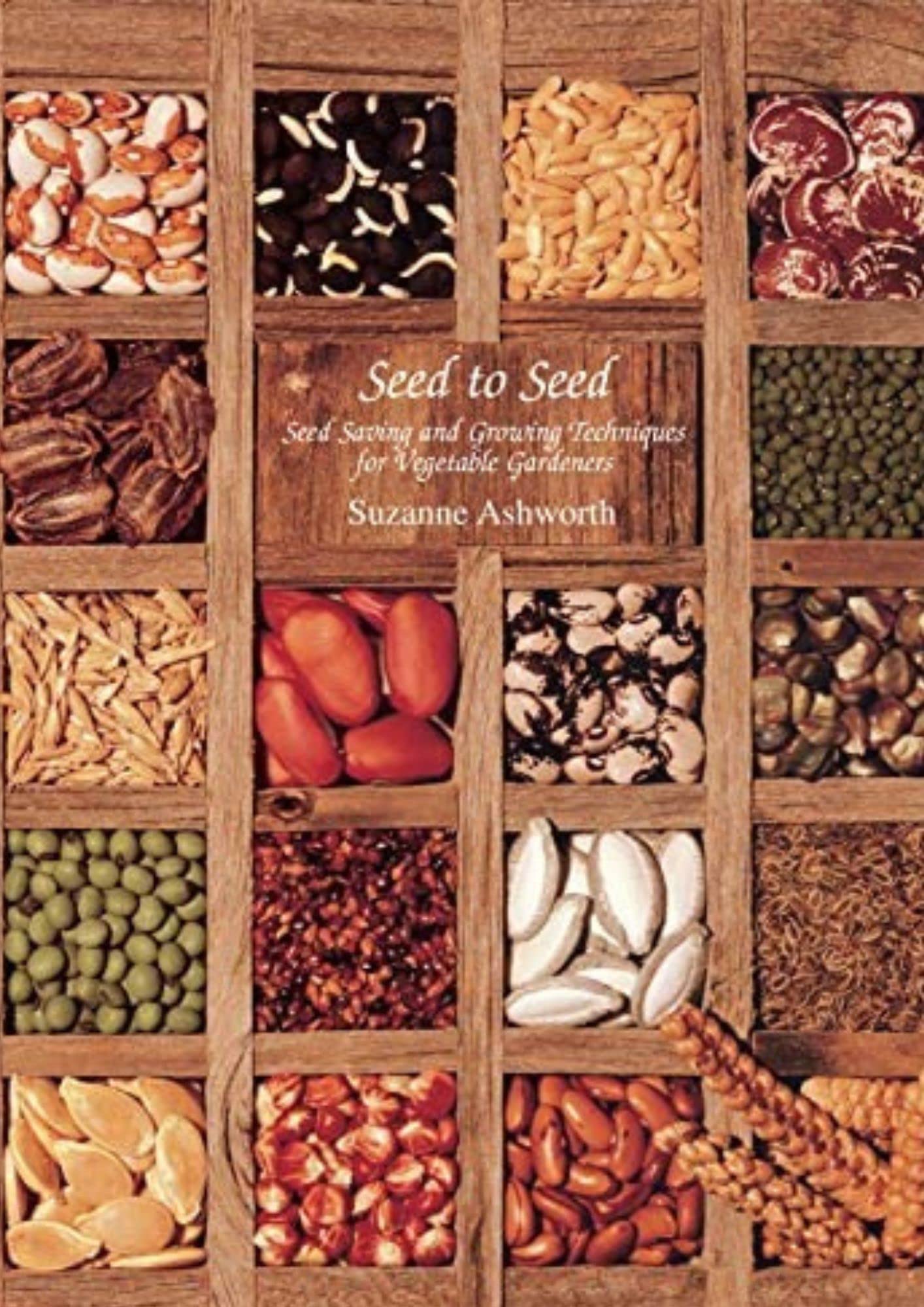 Seed to Seed: Seed Saving and Growing Techniques for Vegetable ...