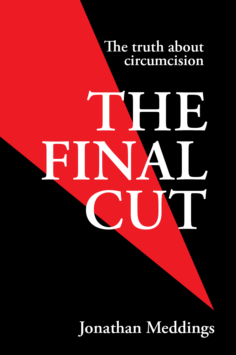 The Final Cut: The truth about circumcision by Jonathan Meddings ...
