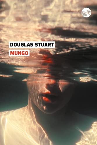 Mungo by Douglas Stuart | Goodreads