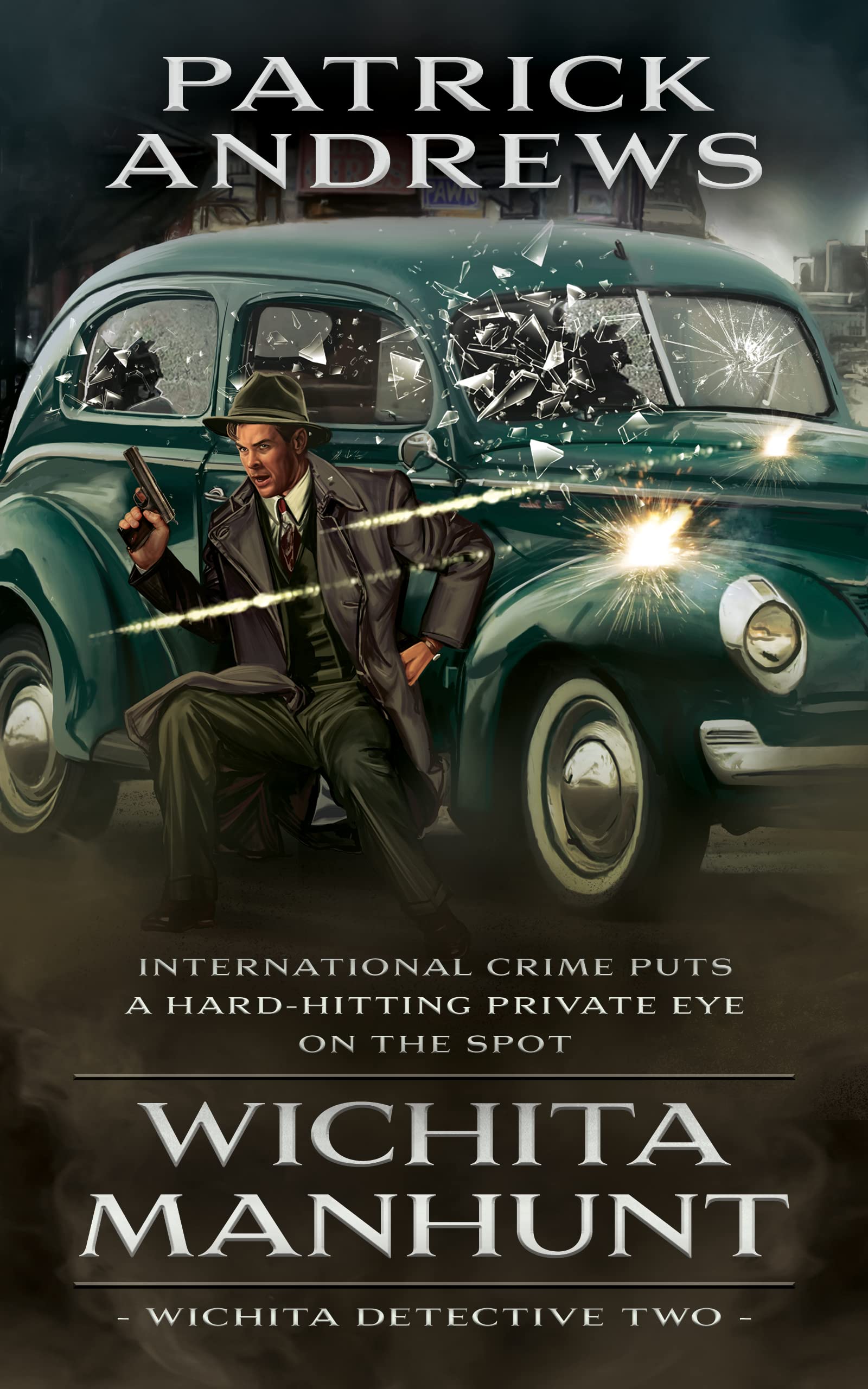 Wichita Manhunt: A Private Eye Series by Patrick Andrews | Goodreads