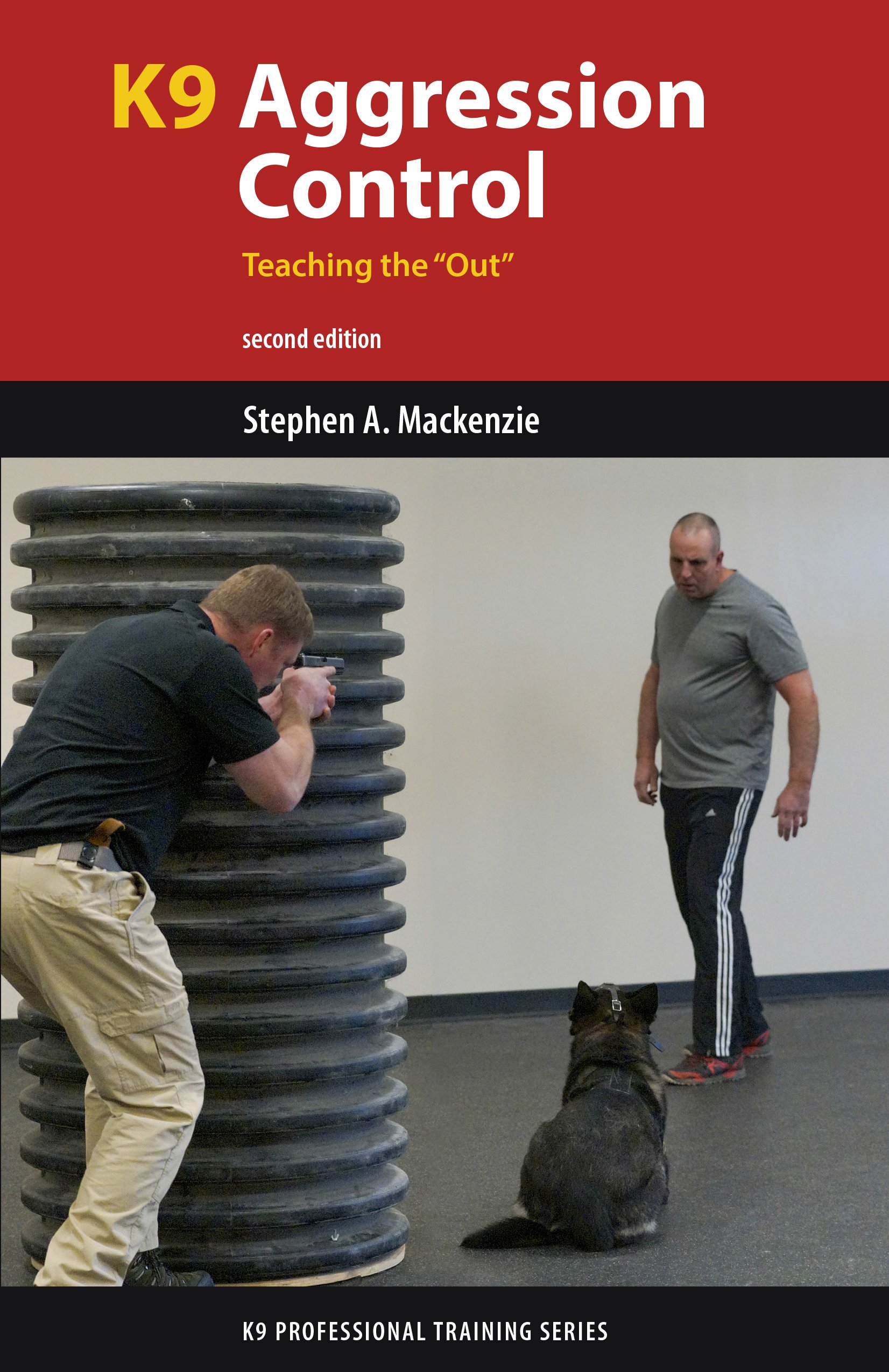 K9 Aggression Control: Teaching the "Out" by Stephen A. MacKenzie ...