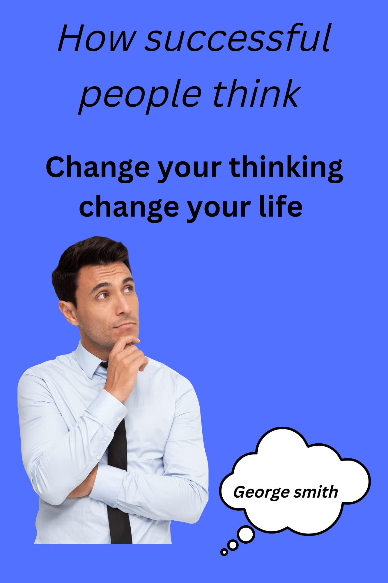 How successful people think : Change your thinking change your life by ...